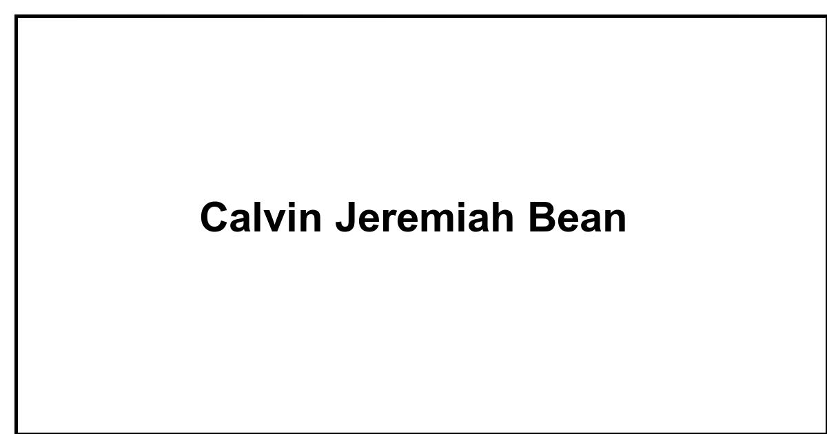Obituary: Calvin Jeremiah Bean