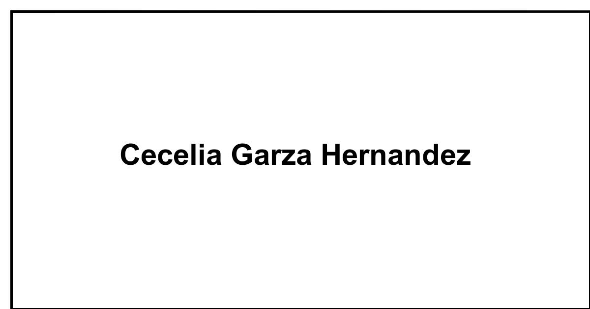 Obituary: Cecelia Garza Hernandez