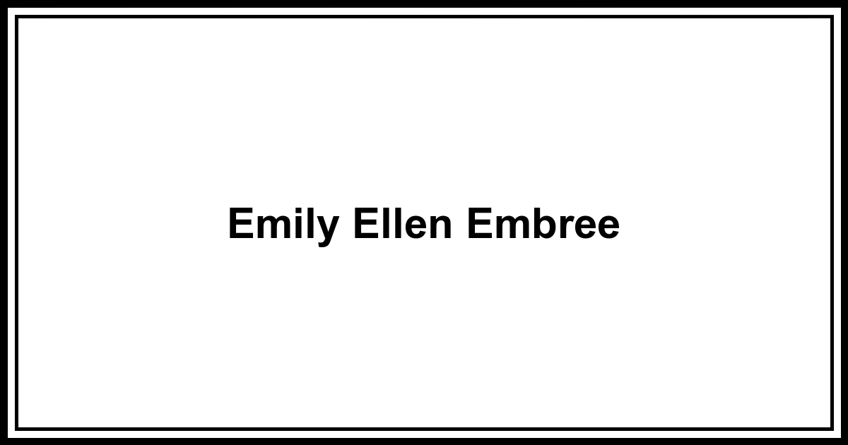 Obituary: Emily Ellen Embree