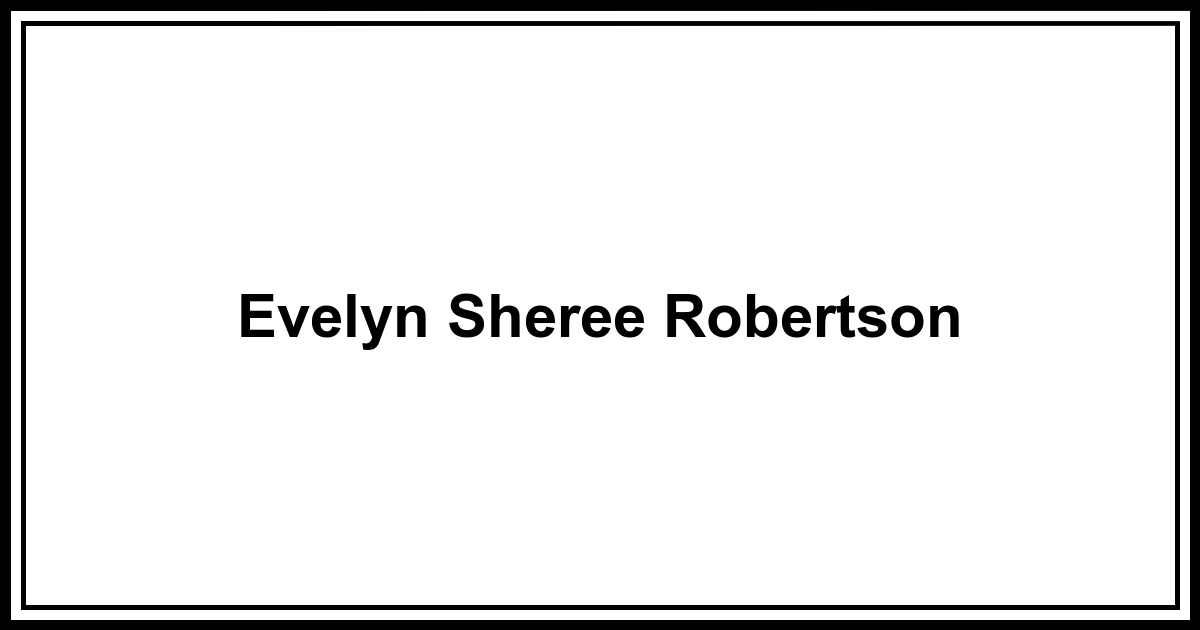 Obituary: Evelyn Sheree Robertson