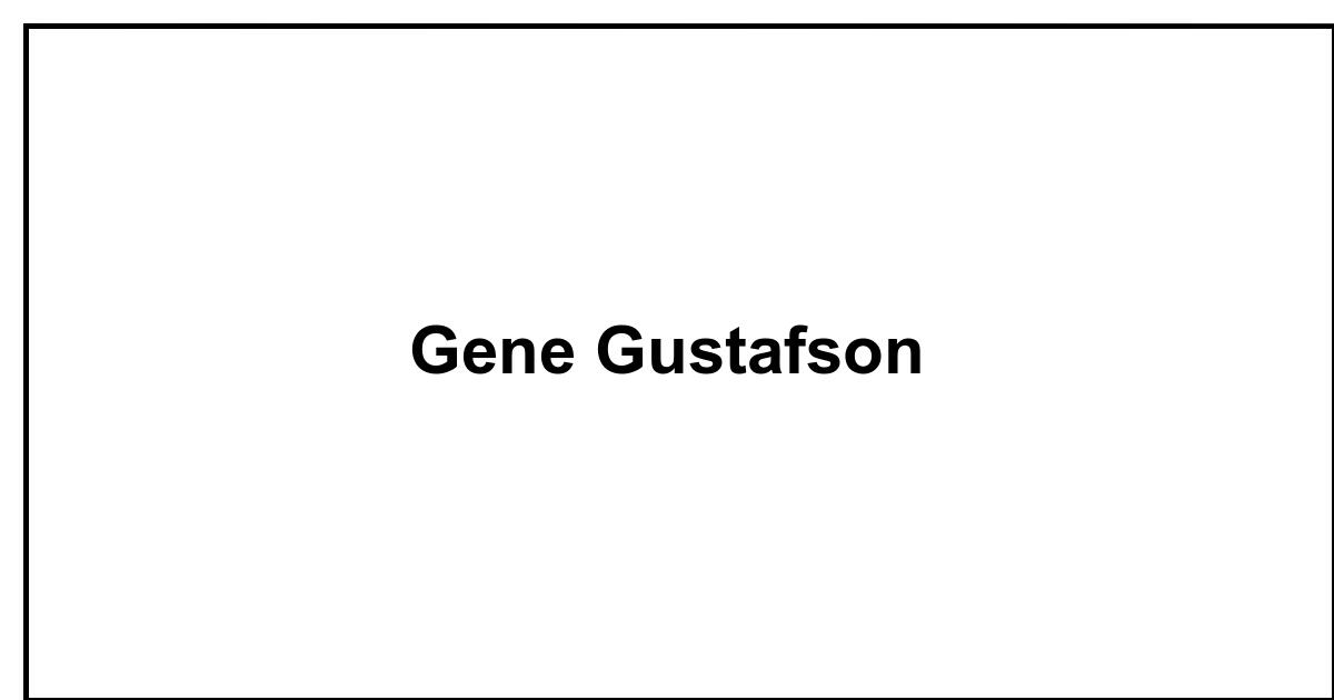 Obituary: Gene Gustafson
