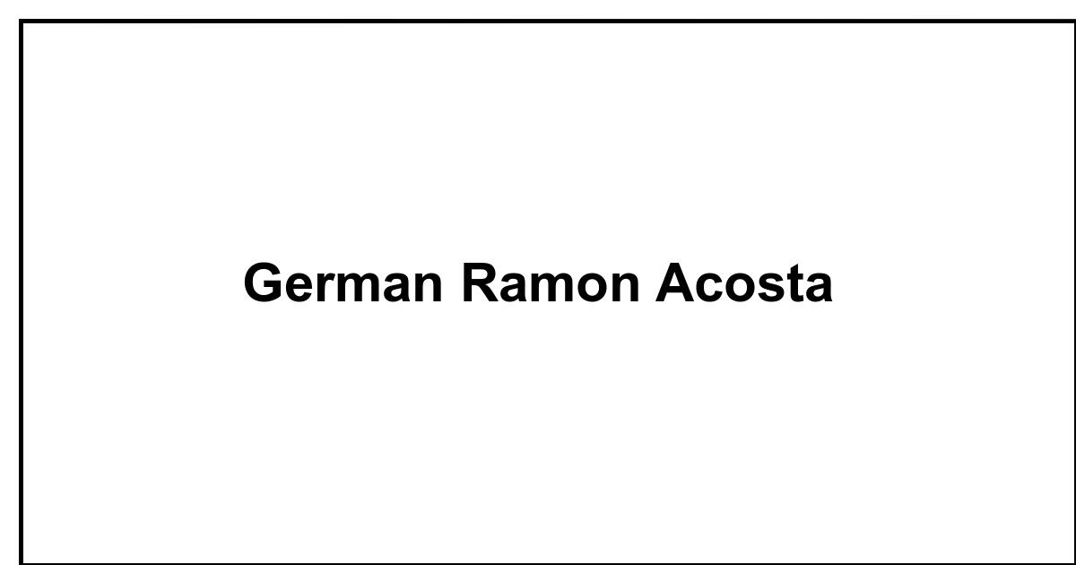 Obituary: German Ramon Acosta