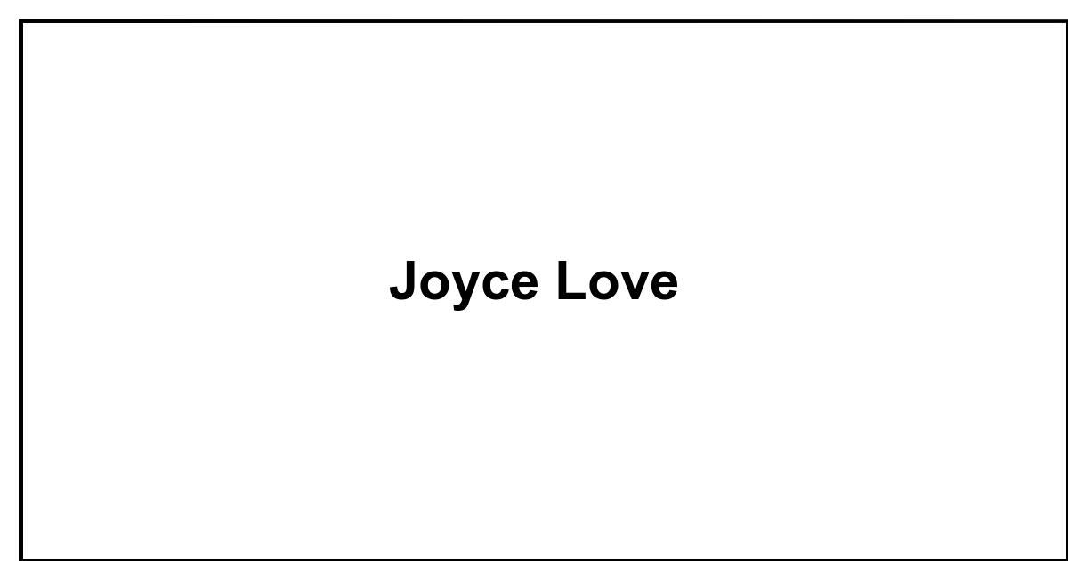 Obituary: Joyce Love
