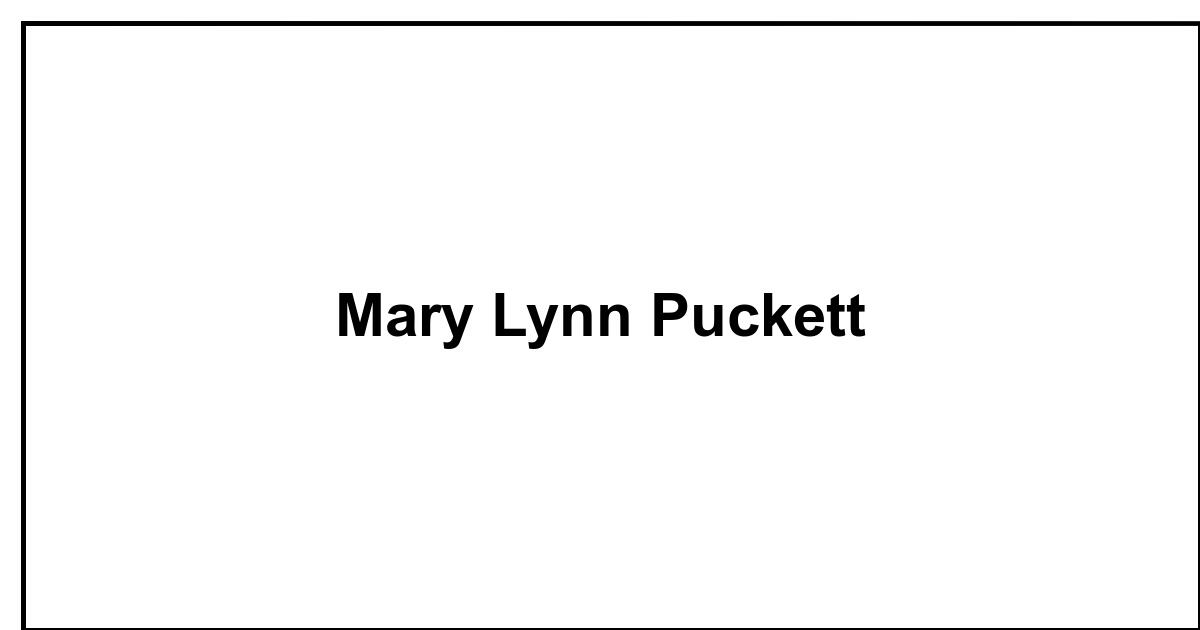 Obituary: Mary Lynn Puckett